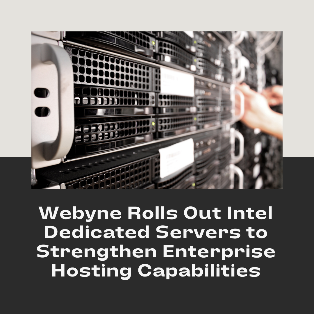 Webyne Rolls Out Intel Dedicated Servers to Strengthen Enterprise ...